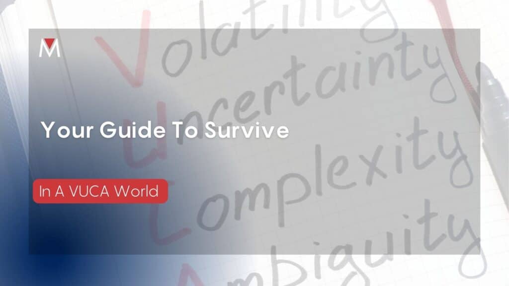 Your Guide For Surviving VUCA World