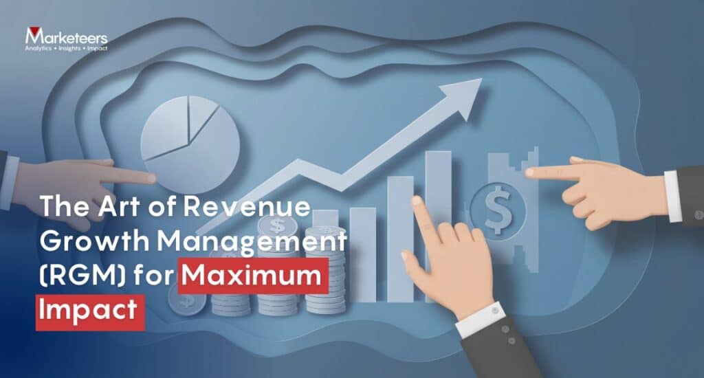 The Art of Revenue Growth Management (RGM) for Maximum Impact